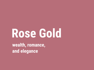 Rose Gold Color: Meaning, Shades, & Color Codes